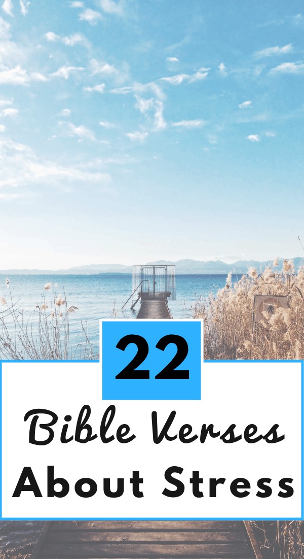 22 Bible Verses About Stress Plus! Free Printable