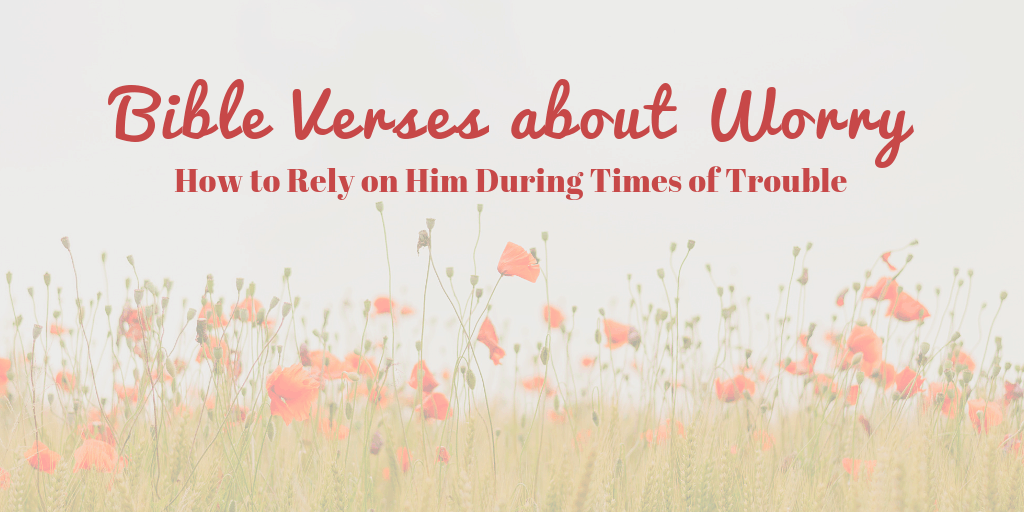 23 Bible Verses about Worry