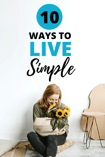10 Ways to Make Simple Living a Reality