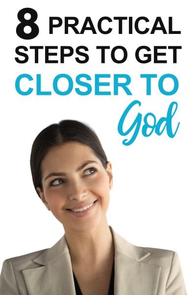 How to Get Closer to God: 8 Practical Steps